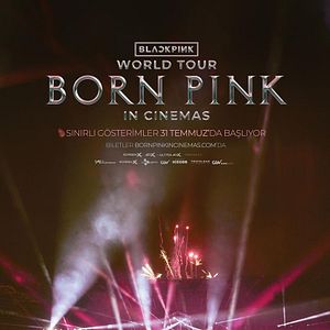 BLACKPINK WORLD TOUR [BORN PINK] IN CINEMAS - Beyazperde.com