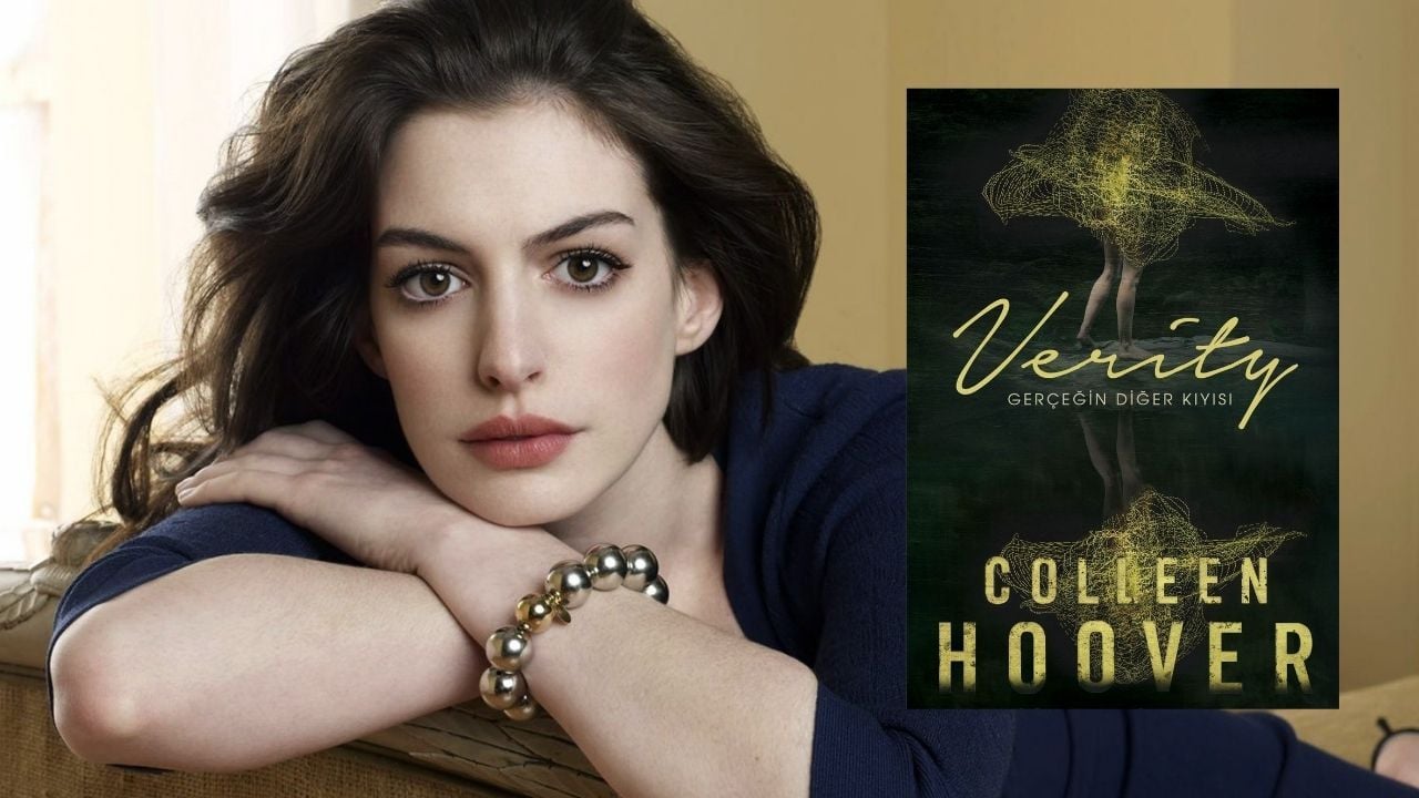 Anne Hathaway, Colleen Hoover'ın "Verity" Romanından Uyarlanan Gerilim Filminde Başrolde ...