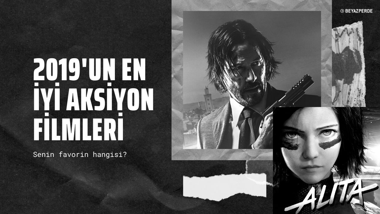 2019'un En İyi Aksiyon Filmleri - Beyazperde.com