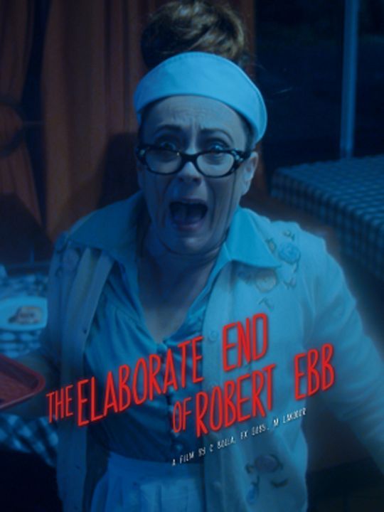 The Elaborate End of Robert Ebb afiş - Afiş 1 - Beyazperde.com