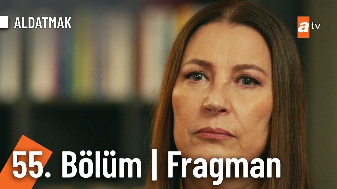 Aldatmak 55.Bölüm Fragmanı - Fragman - Beyazperde.com